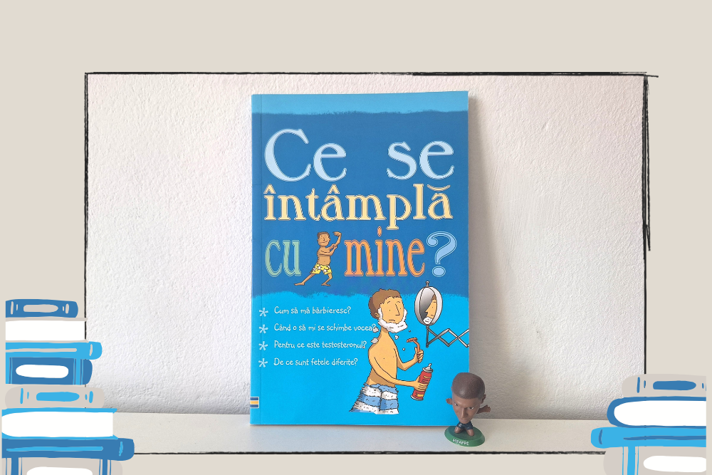 „Ce se întâmplă cu mine?” – Două cărți necesare pentru copii și părinți ...
